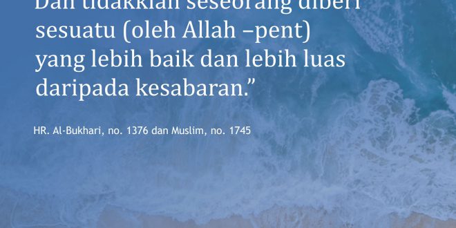 Tidak Ada Yang Lebih Baik Daripada Sabar – Seri 40 Hadits Tentang ...