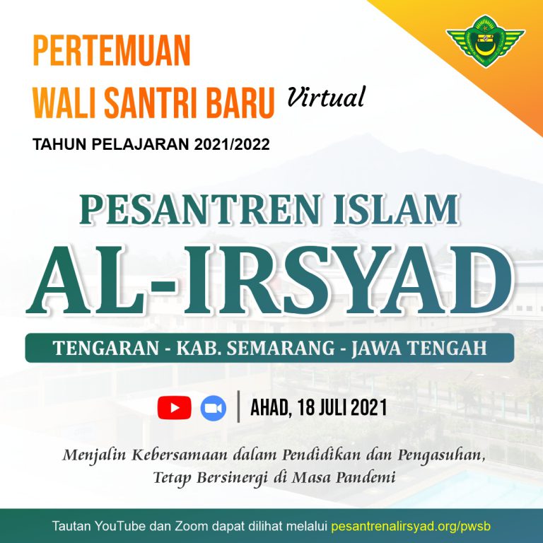 Pertemuan Wali Santri Baru TP. 2021/2022 – Virtual – Pesantren Islam Al-Irsyad Tengaran